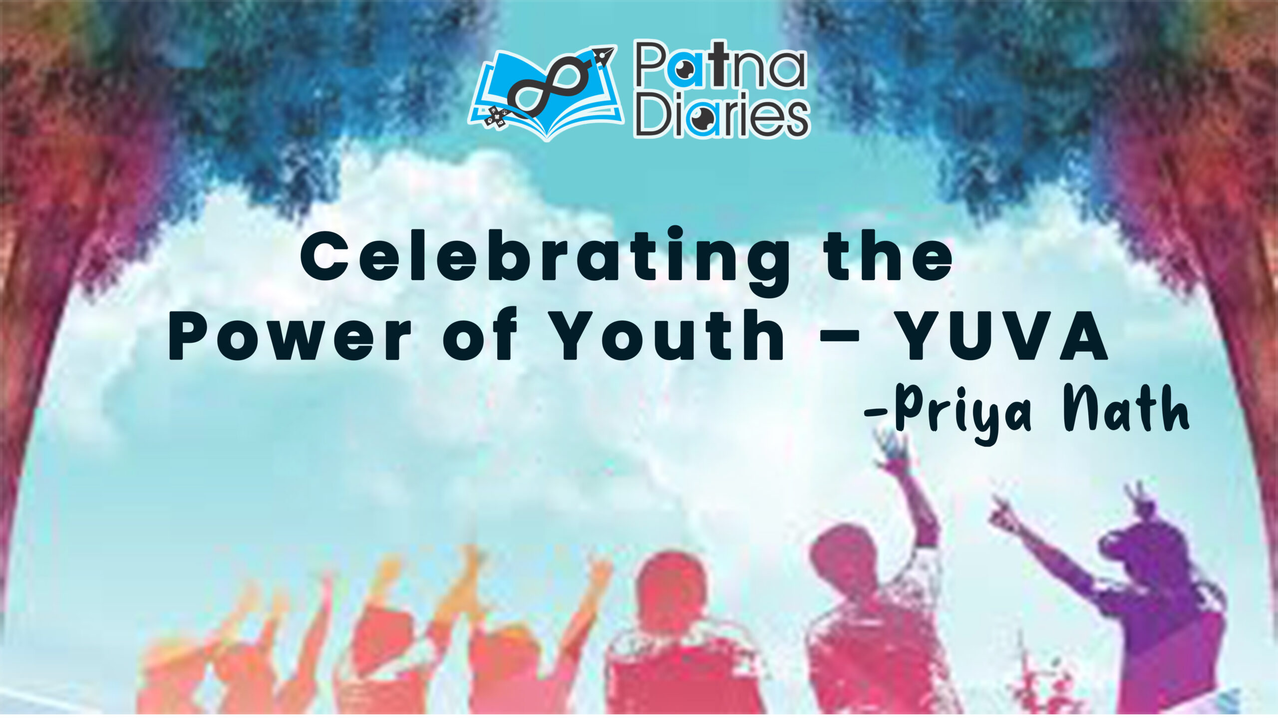 Celebrating the Power of Youth – YUVA – Patna Diaries