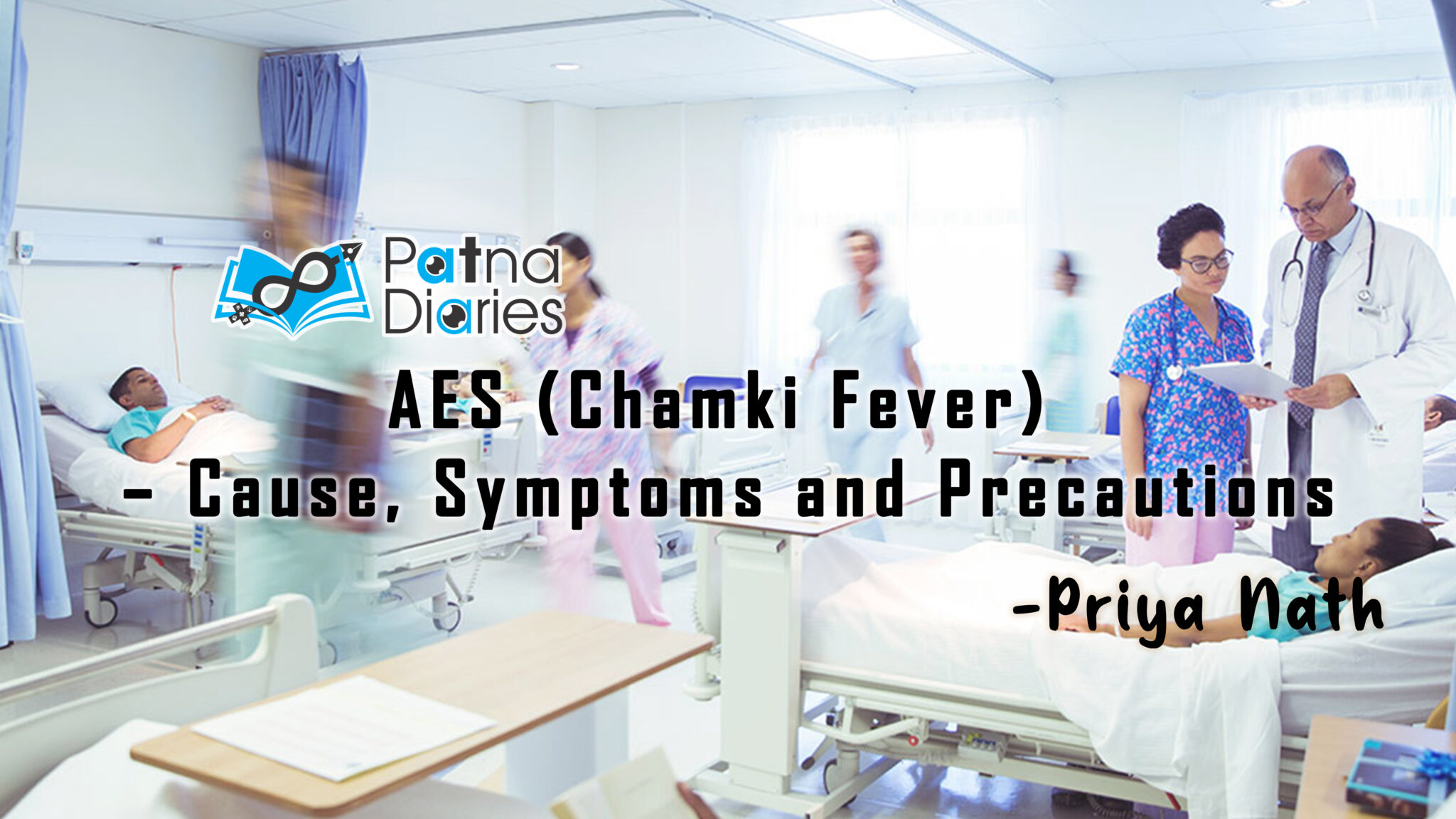 AES (Chamki Fever) - Cause, Symptoms and Precautions - Patna Diaries
